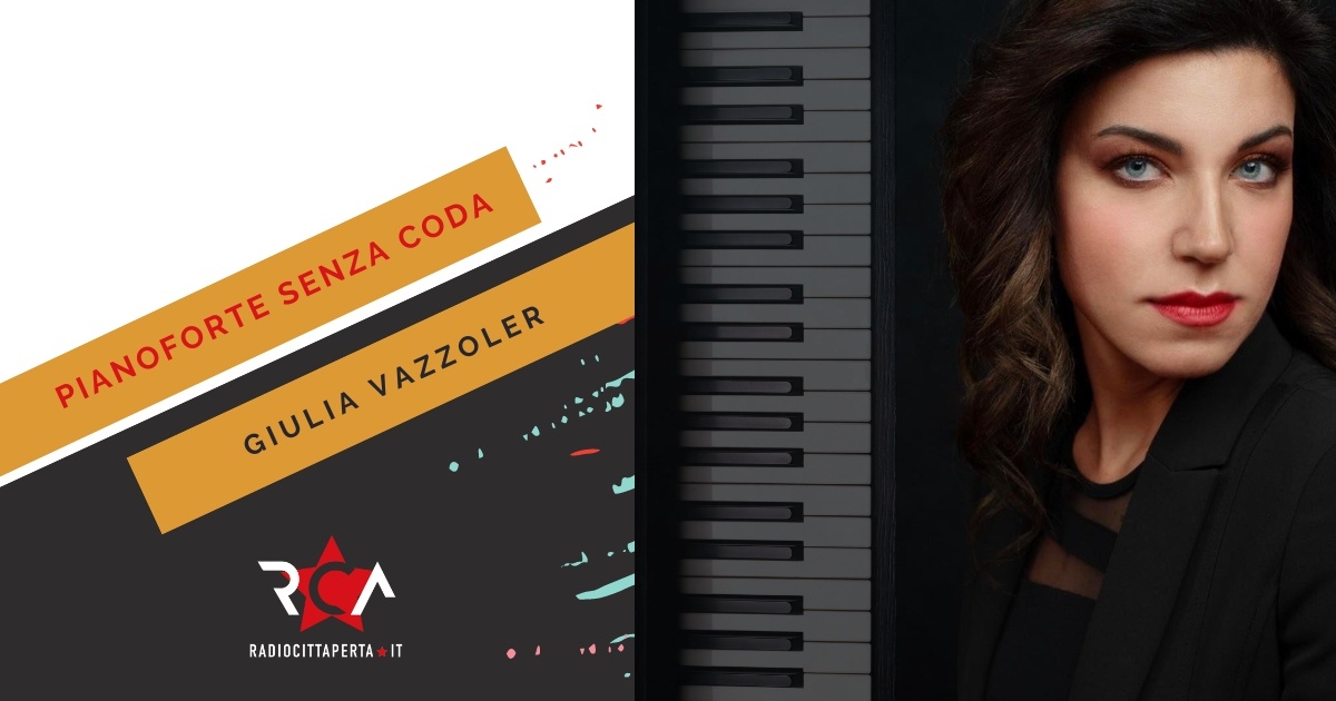 PIANOFORTE SENZA CODA con GIULIA VAZZOLER | Radio Città Aperta