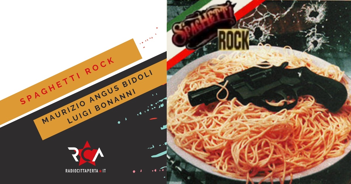 Spaghetti Rock di Maurizio Angus Bidoli del 10 luglio 2024 | Radio ...