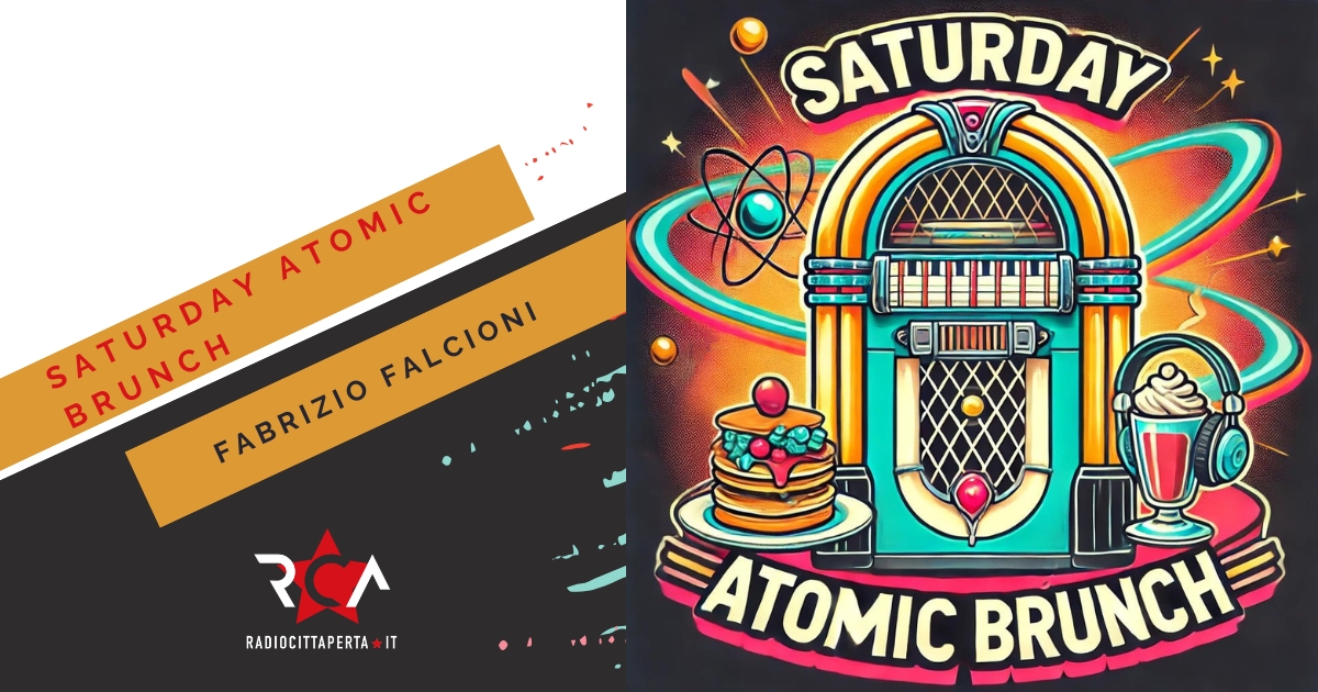 19/04/2025 – SATURDAY ATOMIC BRUNCH con FABRIZIO FALCIONI | Radio Città ...
